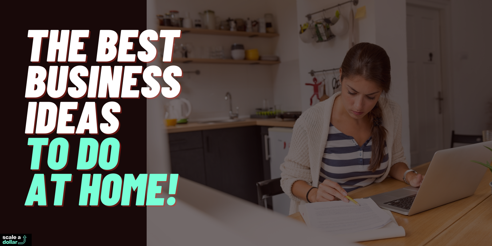 44+ of The Top Business Ideas to Start From Home - Scale A Dollar